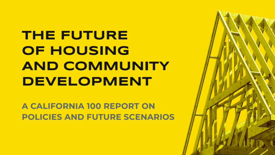 The Future of Housing and Community Development: A California 100 ...
