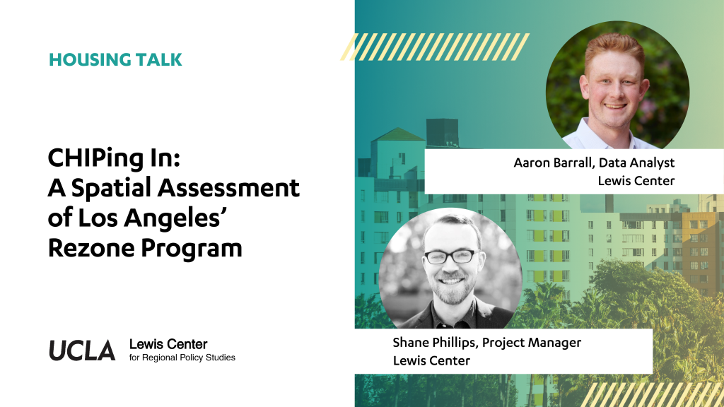 CHIPing In: A Spatial Assessment of Los Angeles’ Rezone Program - UCLA ...